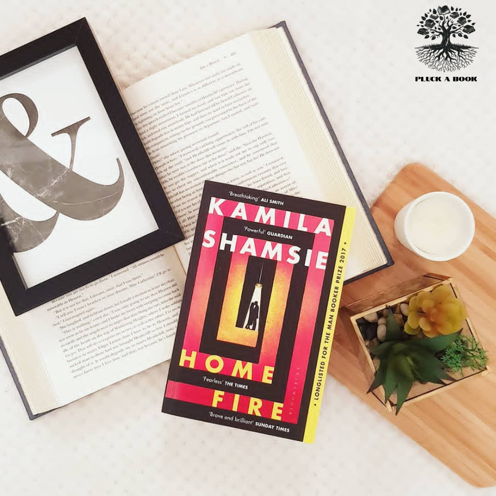 HOME FIRE by Kamila Shamsie – Pluck a Book