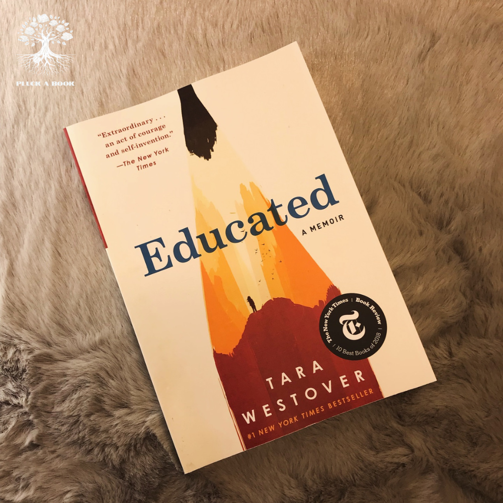 EDUCATED By Tara Westover – Pluck a Book