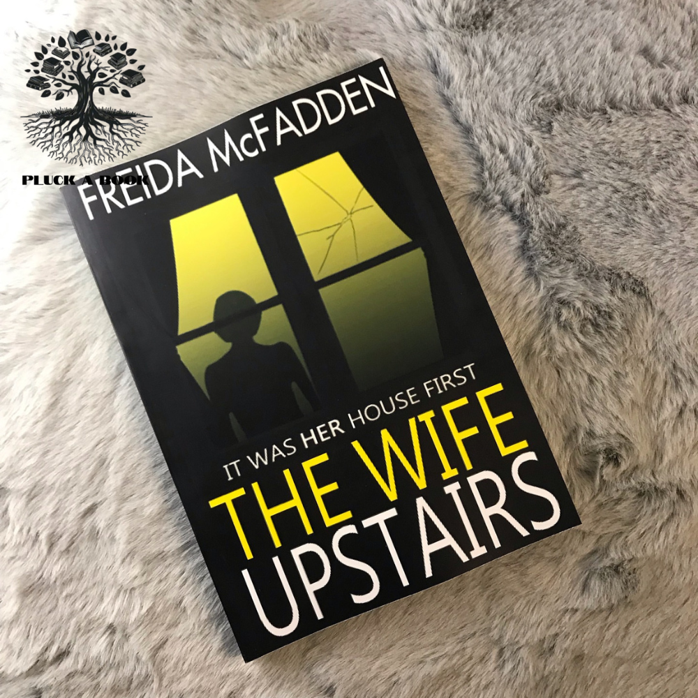 THE WIFE UPSTAIRS by Freida McFadden – Pluck a Book