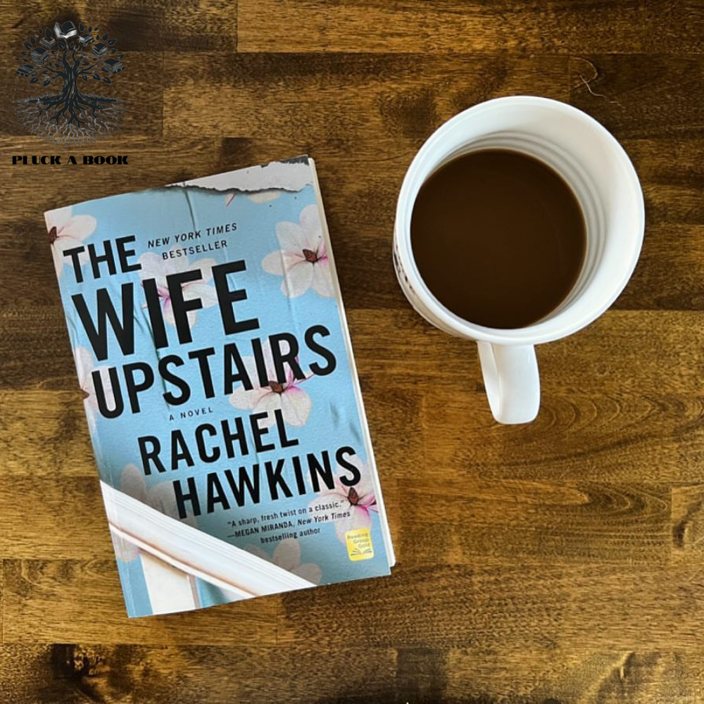 THE WIFE UPSTAIRS by Rachel Hawkins – Pluck a Book