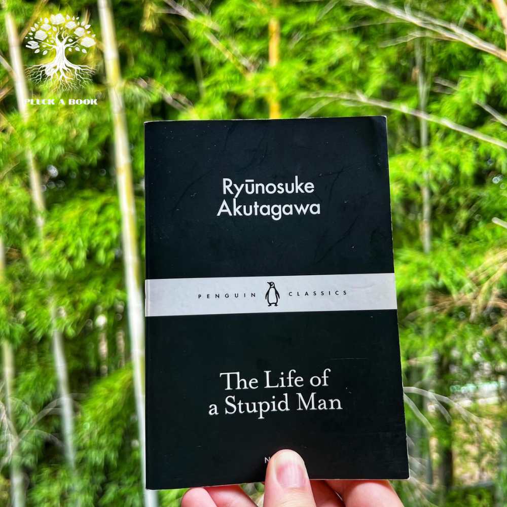 THE LIFE OF A STUPID MAN by Ryunosuke Akutagawa – Pluck a Book