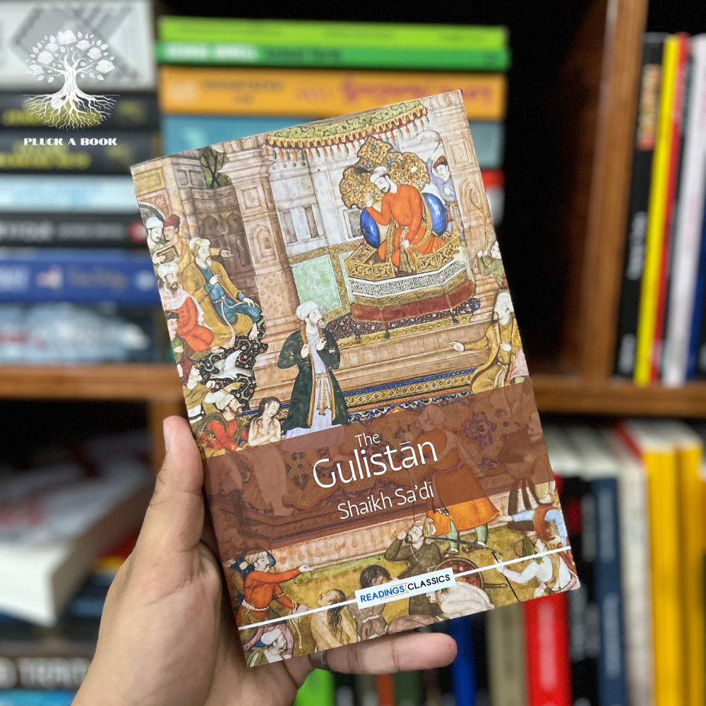 THE GULISTAN by Shaikh Sa'di – Pluck a Book