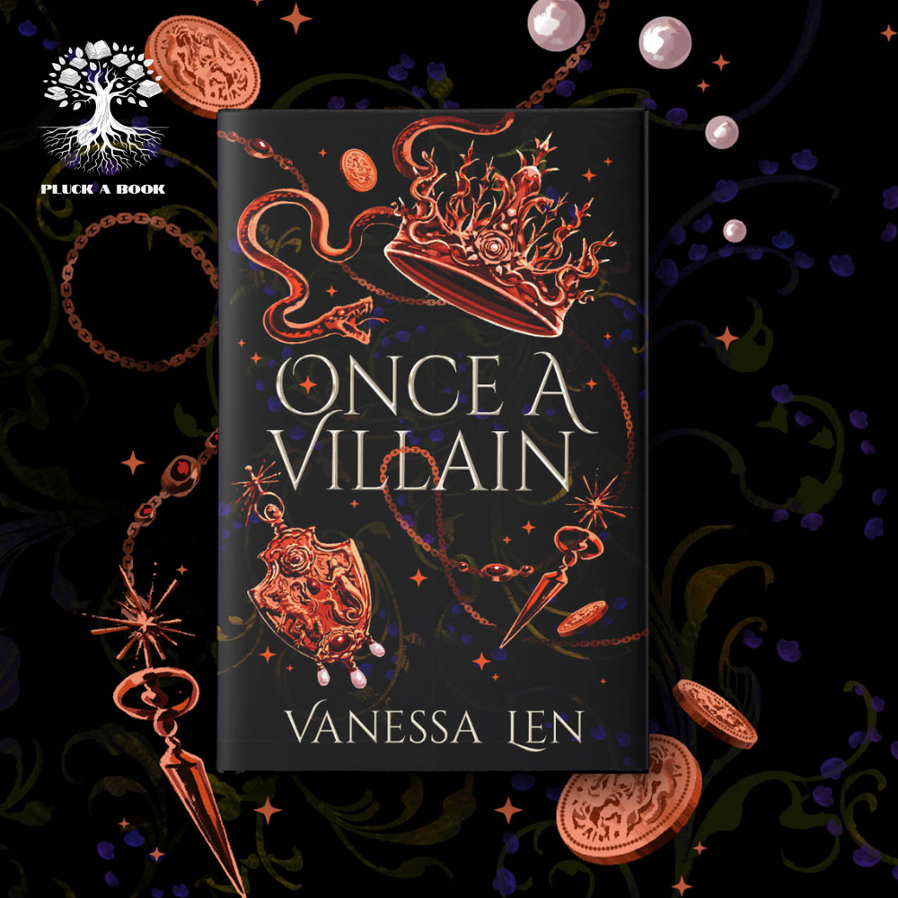 ONCE A VILLAIN by Vanessa Len – Pluck a Book