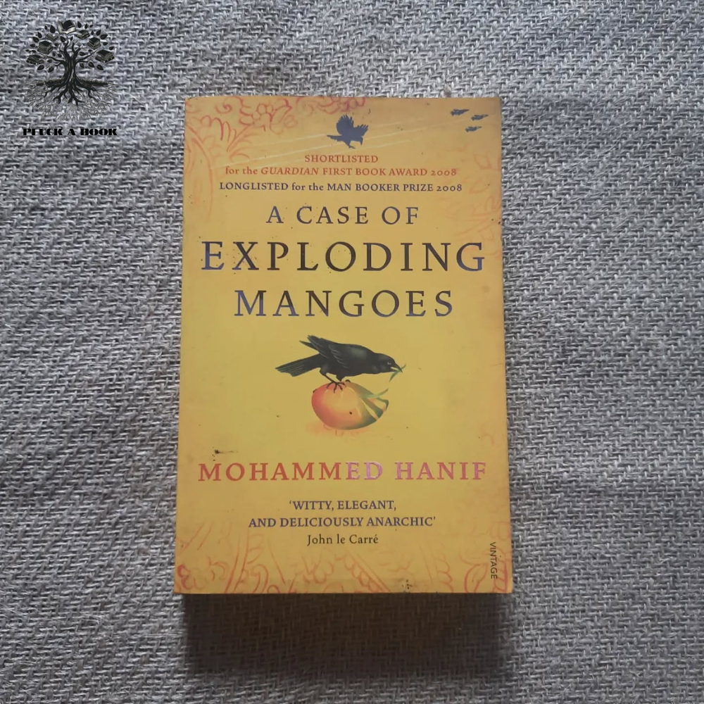 A CASE OF EXPLODING MANGOES by Mohammed Hanif – Pluck a Book