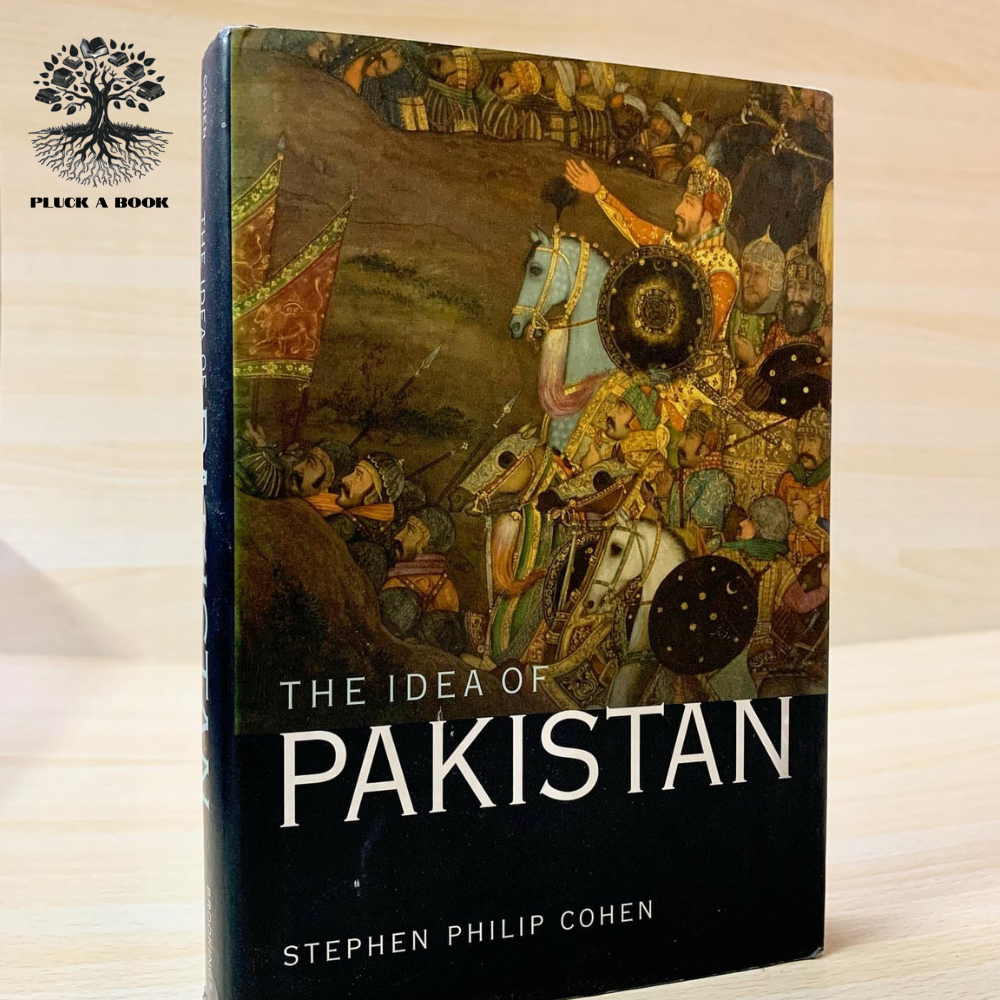 THE IDEA OF PAKISTAN by Stephen Philip Cohen – Pluck a Book